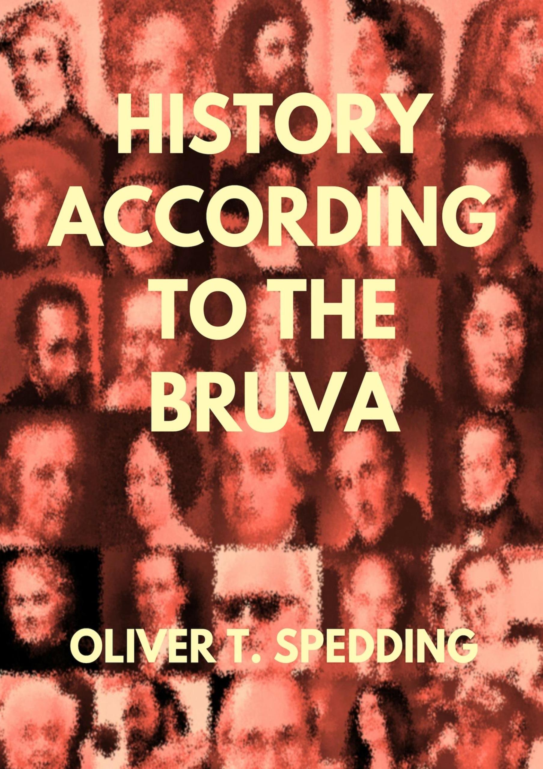 Smashwords – History According to the Bruva – a book by Oliver T. Spedding