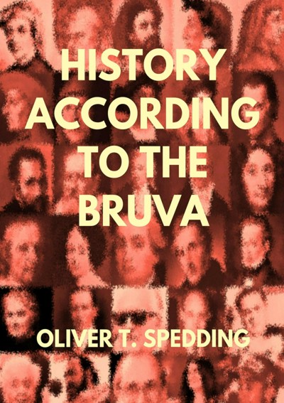 Smashwords – History According to the Bruva – a book by Oliver T. Spedding