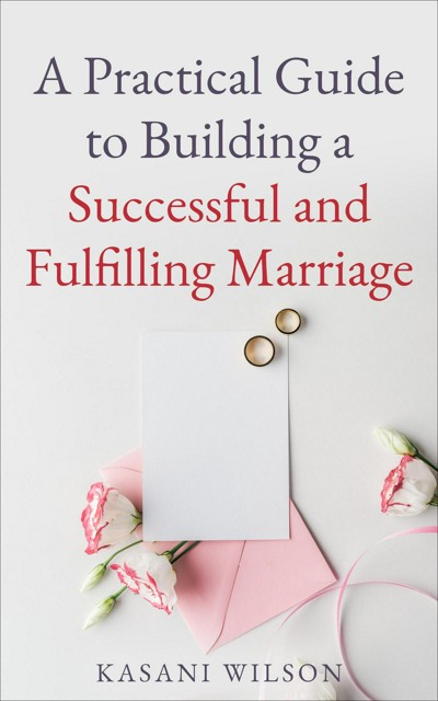 Smashwords – A Practical Guide to Building a Successful and Fulfilling Marriage – a book by ...