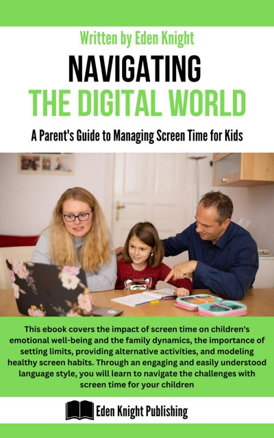 Smashwords – Navigating the Digital World: A Parent's Guide to Managing Screen Time for Kids – a ...