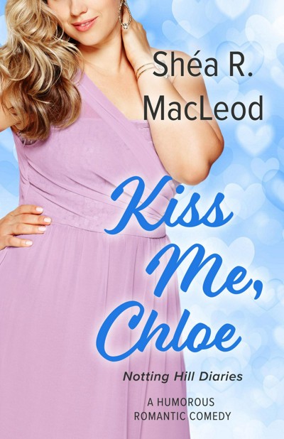 Smashwords – Kiss Me, Chloe – a book by Shéa R. MacLeod