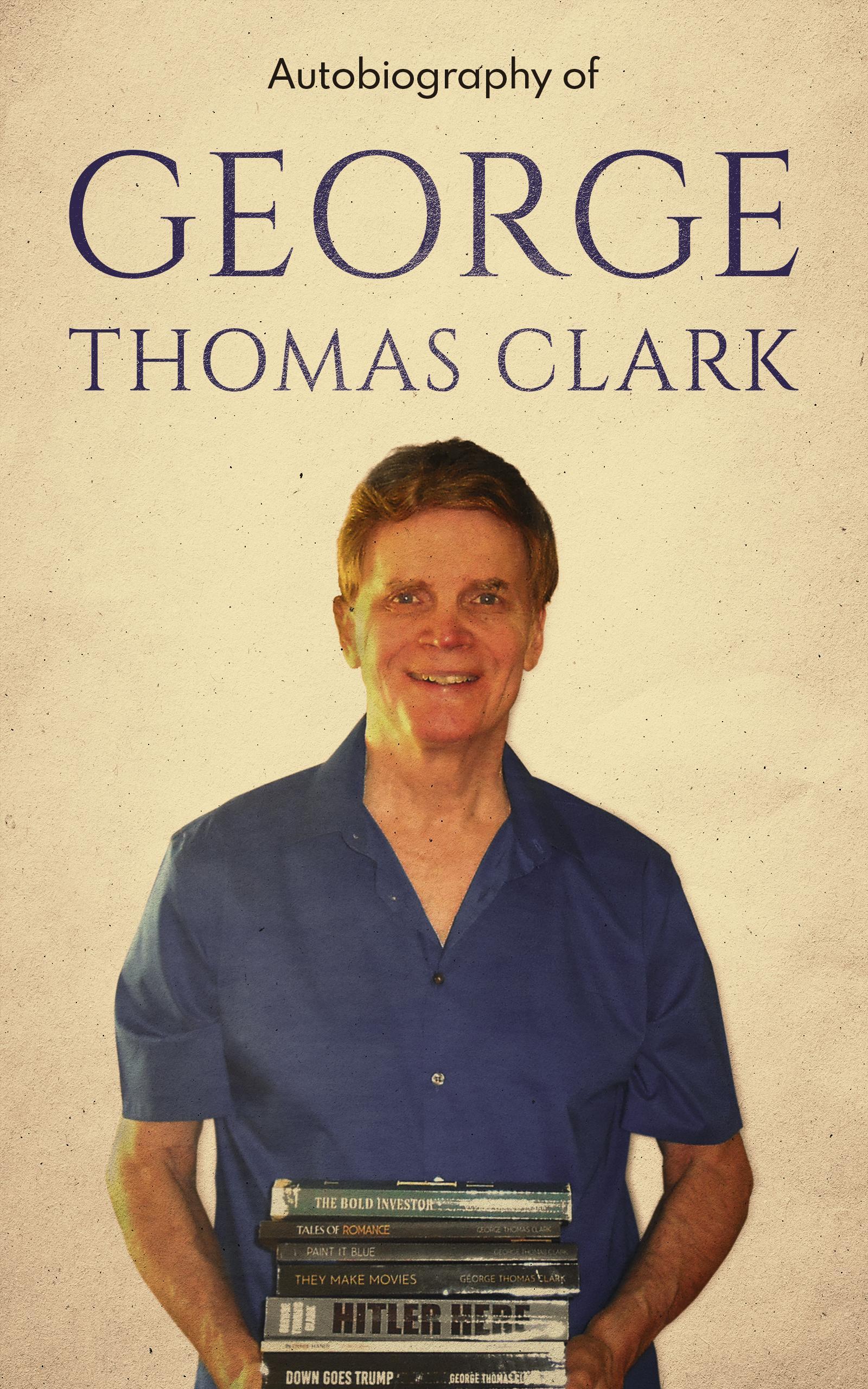 Smashwords – Autobiography of George Thomas Clark – a book by George Thomas Clark