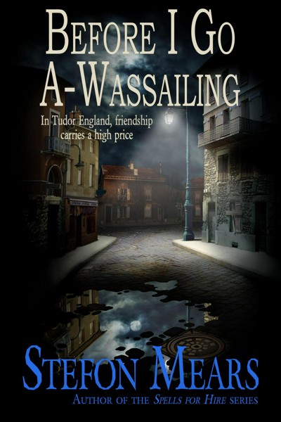 Smashwords – Before I Go A-Wassailing – a book by Stefon Mears