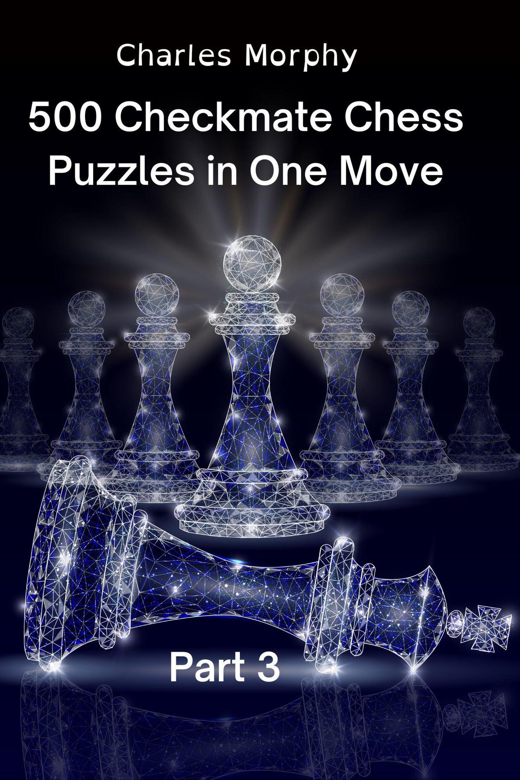 Smashwords – 500 Checkmate Chess Puzzles in One Move, Part 3 – a book ...
