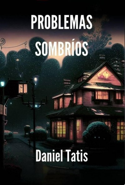 Smashwords – Problemas Sombríos – a book by Daniel Tatis