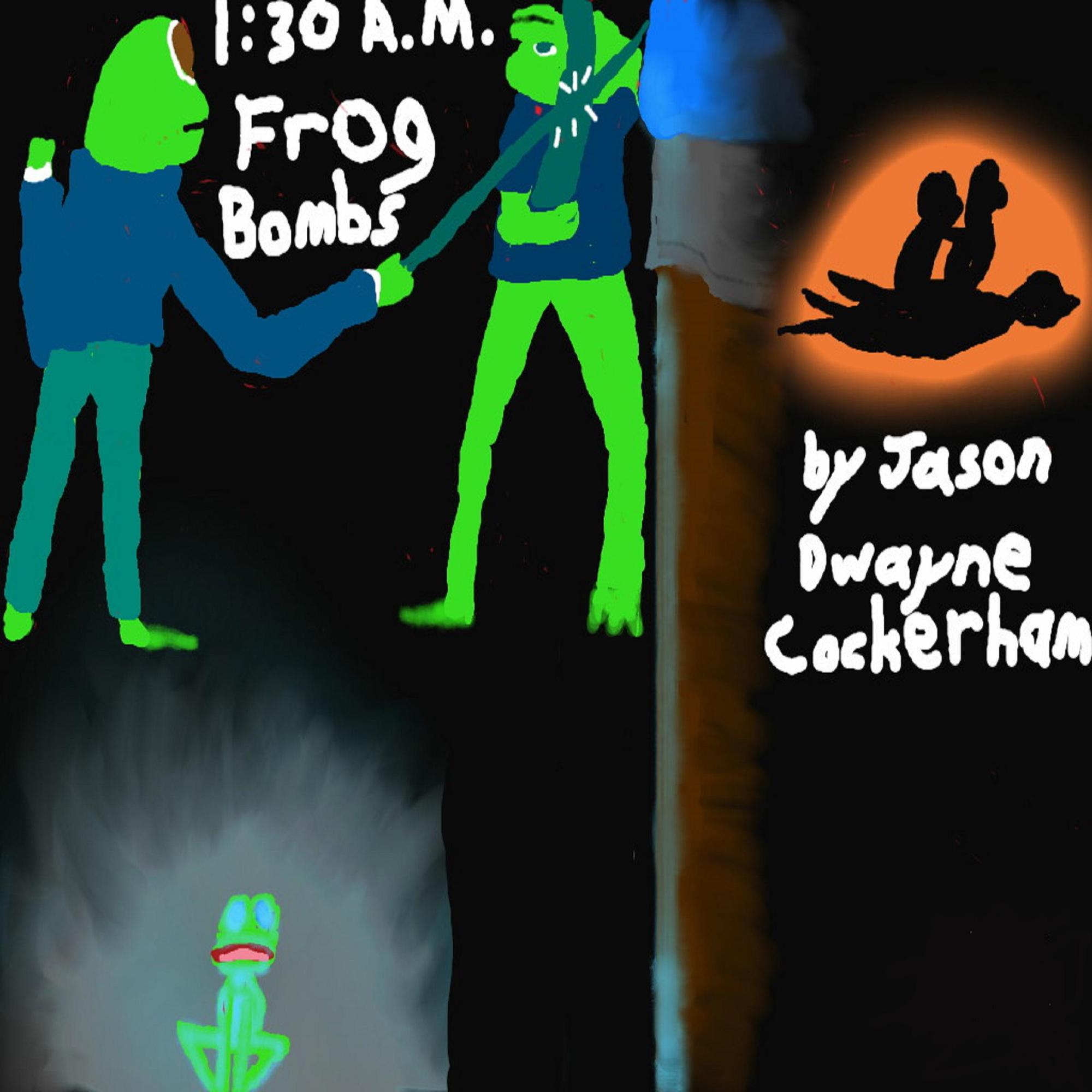 Smashwords – 1:30A.M. Frog Bombs – a book by Jason Cockerham