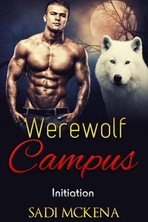 Smashwords – Werewolf Campus. Initiation