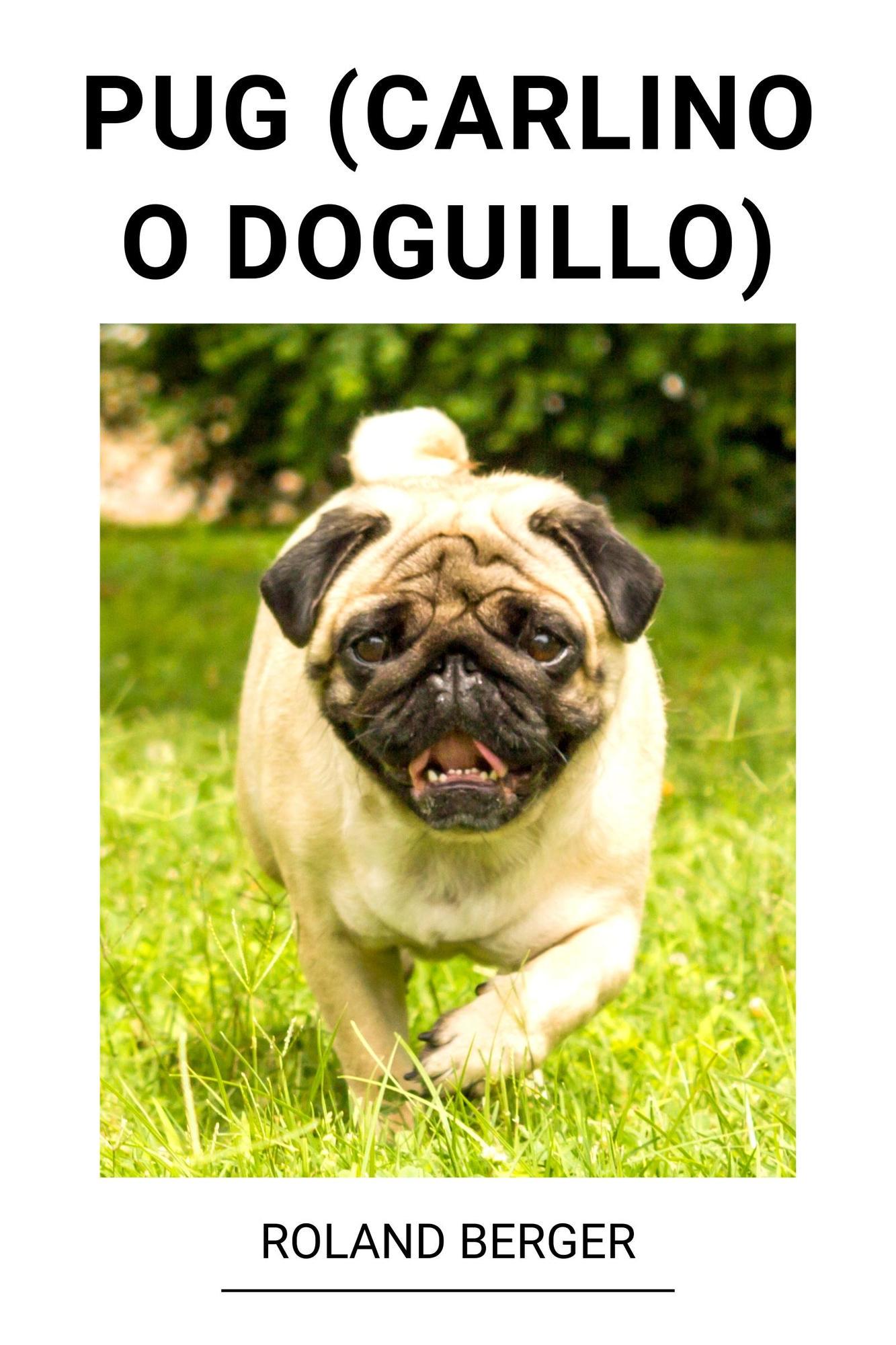 Smashwords – Pug (Carlino o Doguillo) – a book by Roland Berger