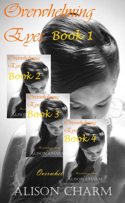 Smashwords – Overwhelming Eyes Complete Series – a book by Alison Charm