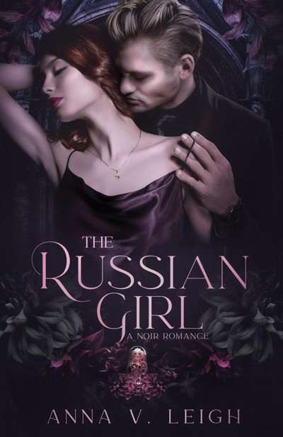 Smashwords – The Russian Girl: A Noir Romance – a book by Anna V. Leigh