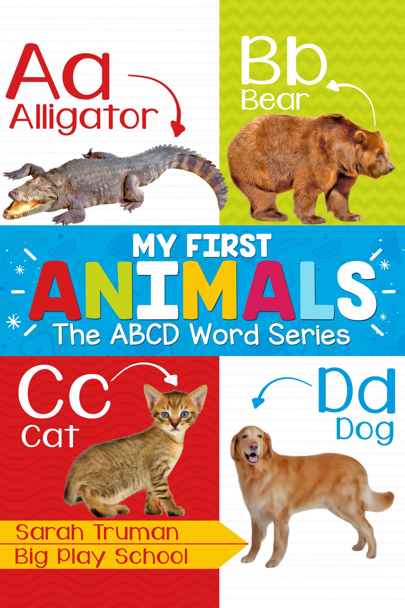 Smashwords – My First Animals - The ABCD Word Series – a book by Sarah ...