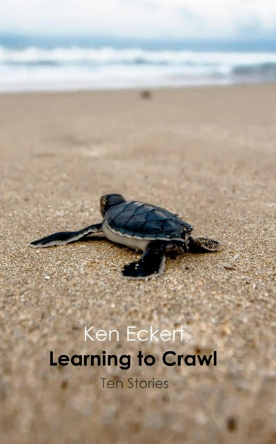 Smashwords – Learning to Crawl – a book by Ken Eckert