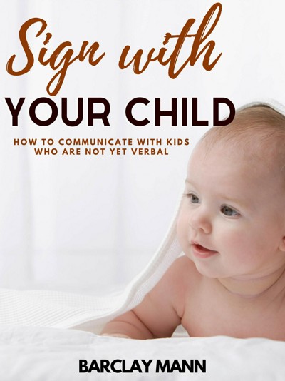 Smashwords – Sign With Your Child – a book by Barclay Mann