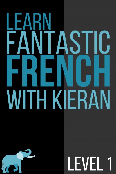 Smashwords – Learn fantastic French with Kieran: Level 1 – a book by ...