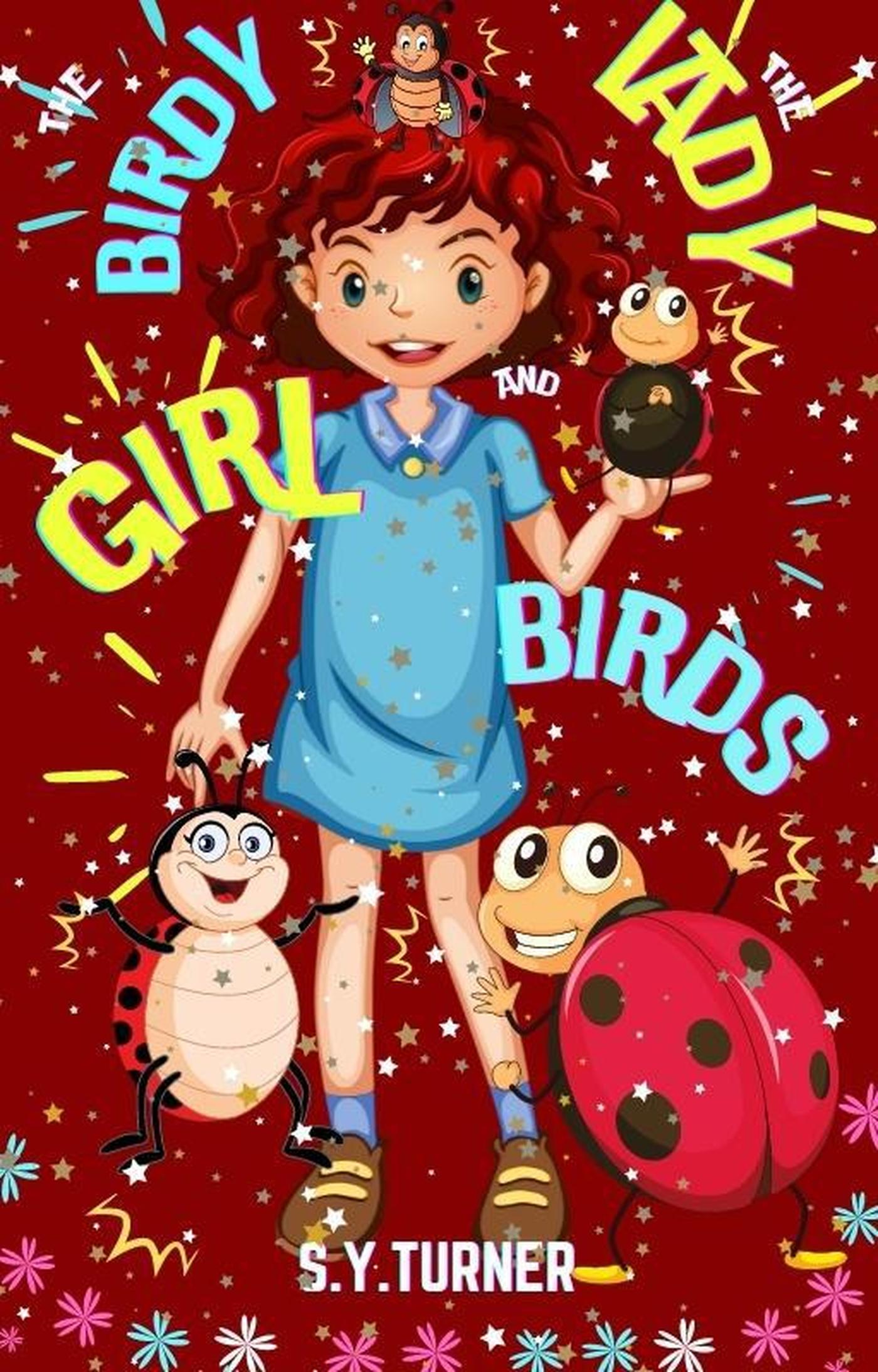 Smashwords – The Birdy Girl and The Ladybirds – a book by S.Y. TURNER