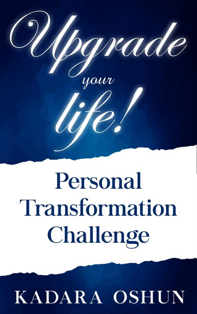 Smashwords – Upgrade your life! Personal Transformation Challenge – a book by Kadara Oshun