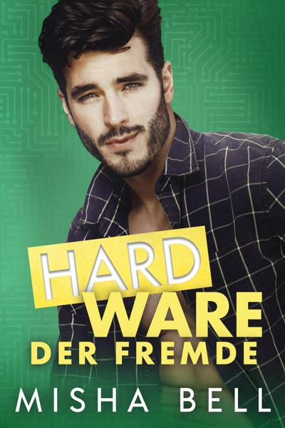 Smashwords – Hard Ware – Der Fremde – a book by Misha Bell, Anna Zaires ...