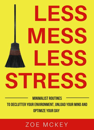 Smashwords – Less Mess Less Stress – a book by Zoe McKey