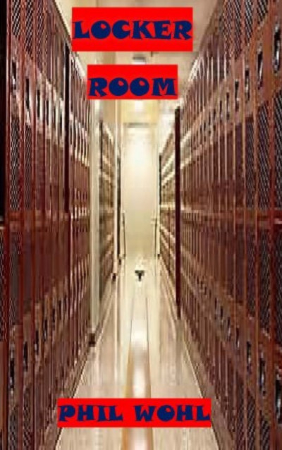 Smashwords – Locker Room – a book by Phil Wohl