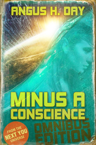 Smashwords – Minus A Conscience: Omnibus Edition – a book by Angus H Day