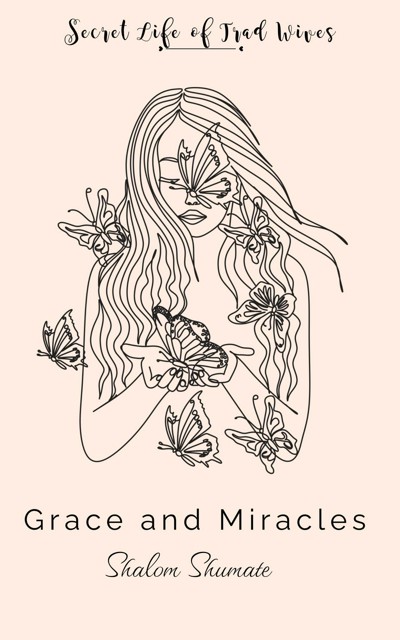 Smashwords – Grace and Miracles – a book by Shalom Shumate