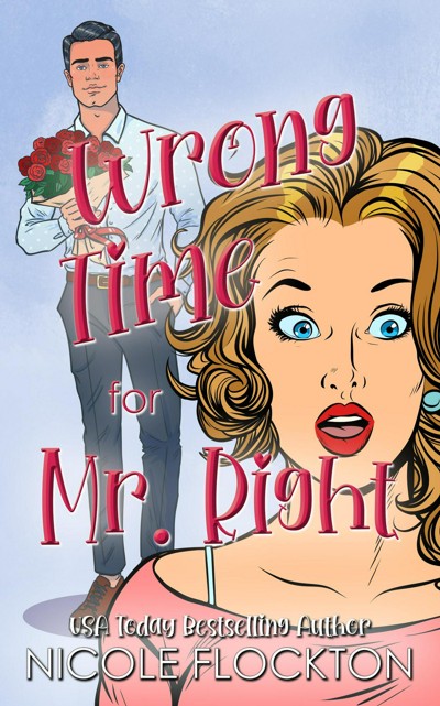 Smashwords – Wrong Time for Mr. Right – a book by Nicole Flockton