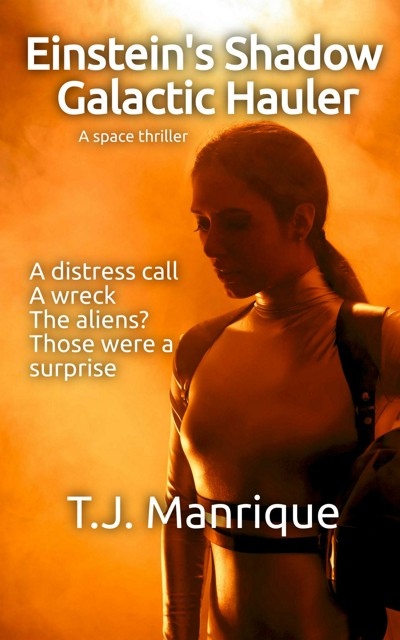 Smashwords – Einstein's Shadow Galactic Hauler – a book by T.J. Manrique