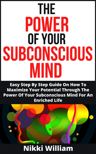 Smashwords – The Power Of Your Subconscious Mind: Easy Step By Step Guide On How To Maximize ...