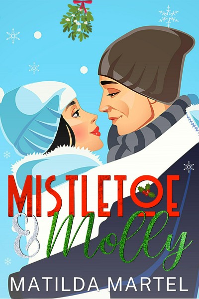 Smashwords – Mistletoe & Molly – a book by Matilda Martel