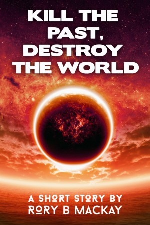 Smashwords – Kill the Past, Destroy the World