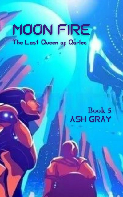 Smashwords – Moon Fire – a book by Ash Gray