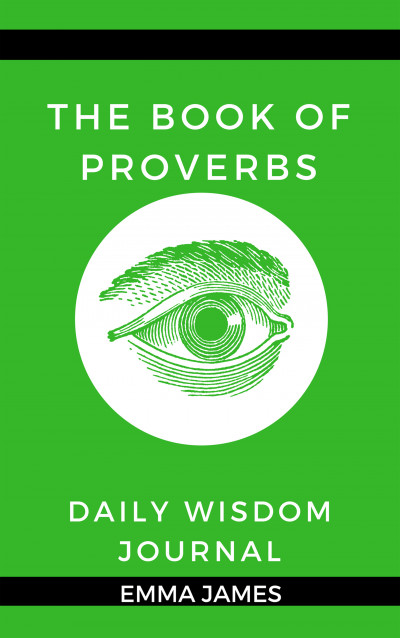 Smashwords – The Book of Proverbs Daily Wisdom Journal – a book by Emma ...