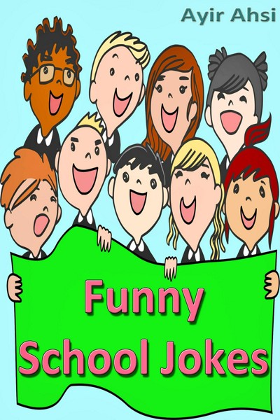 Smashwords – Funny School Jokes – a book by Ayir Ahsi