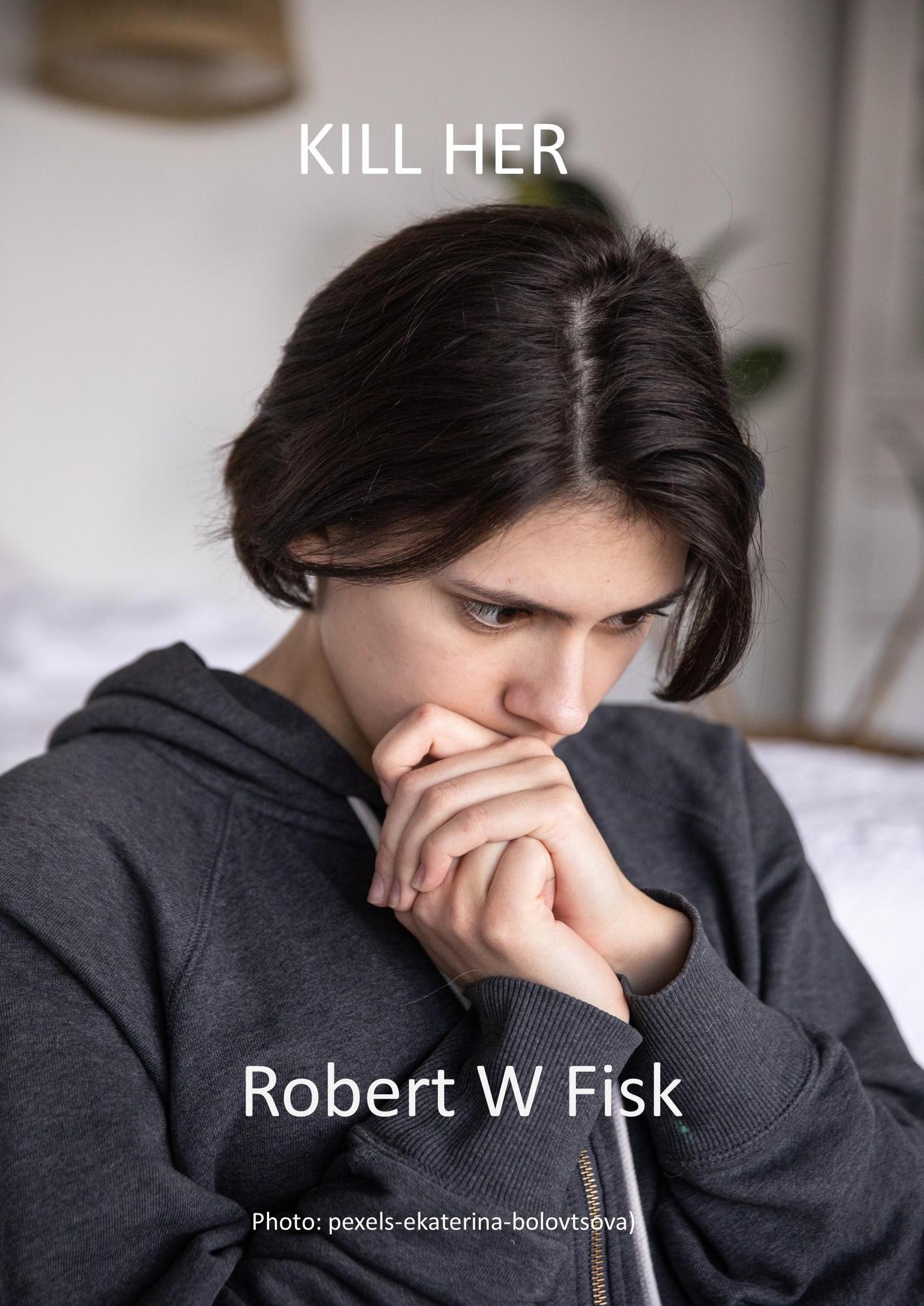 Smashwords – Kill Her – a book by Robert W Fisk