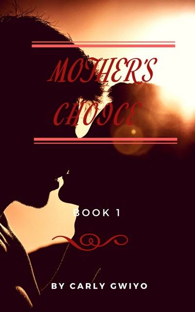 Smashwords – Mother's Choice – a book by Carly Gwiyo