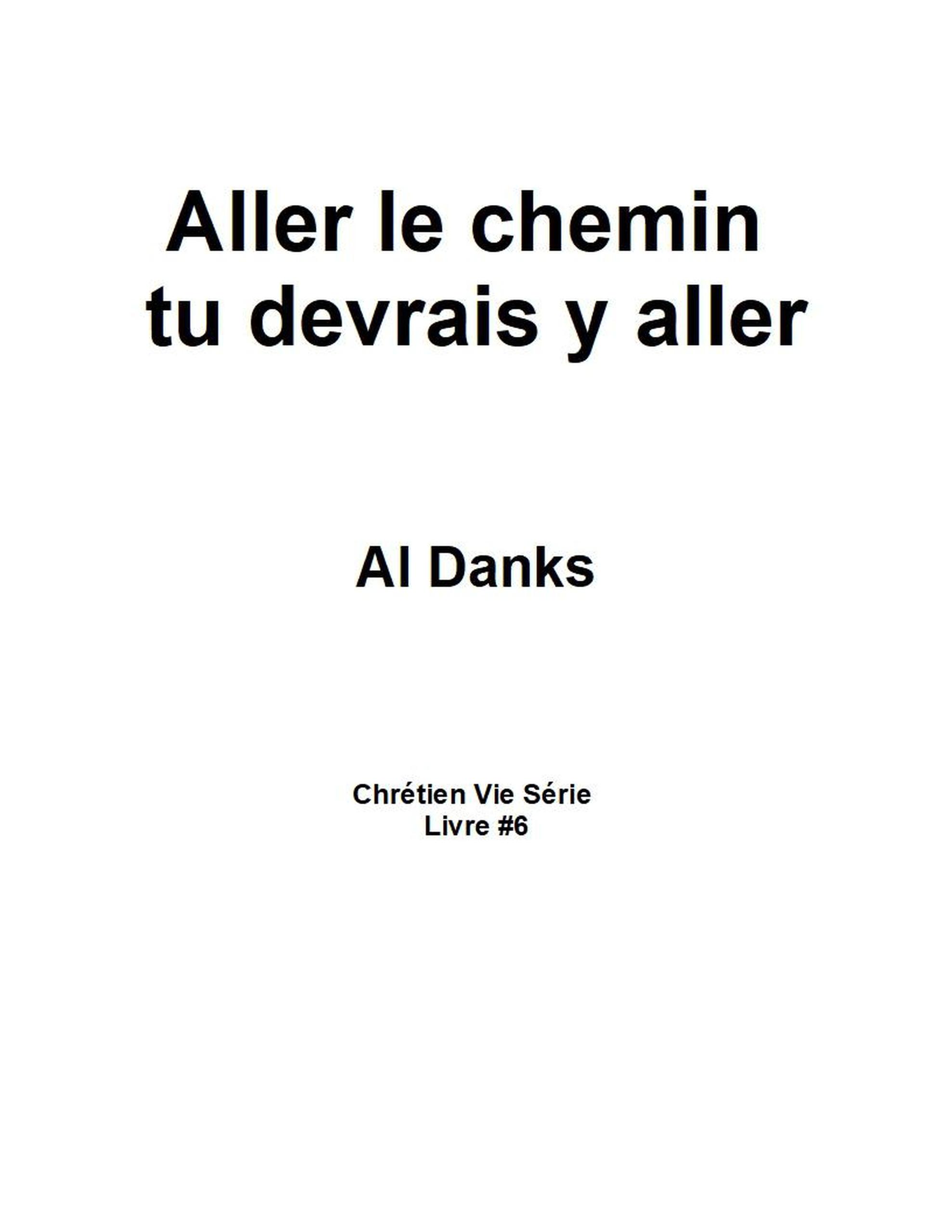Smashwords – Aller le chemin tu devrais y aller – a book by Al Danks