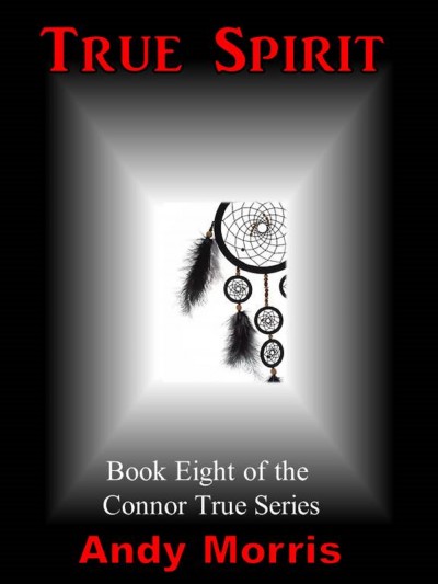 Smashwords – True Spirit - Book Eight of the Connor True Series – a ...