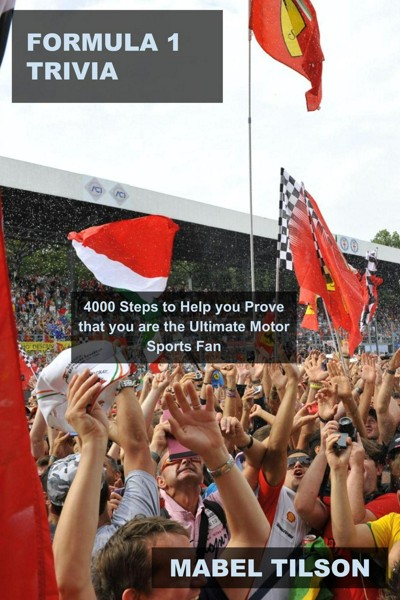 Smashwords – Formula 1 Trivia: 4000 Steps to Help you Prove that you ...