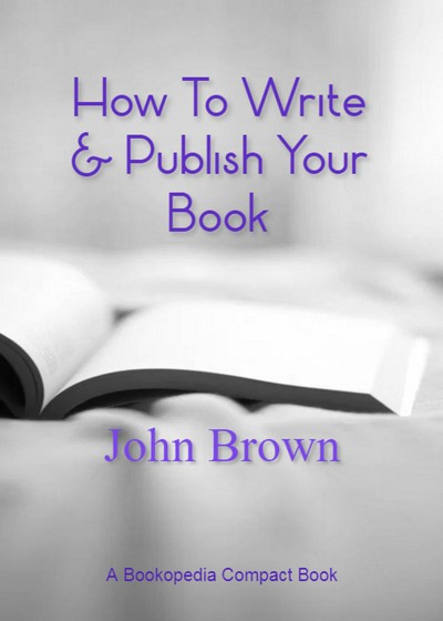 Smashwords – How To Write & Publish Your Book – a book by John Brown