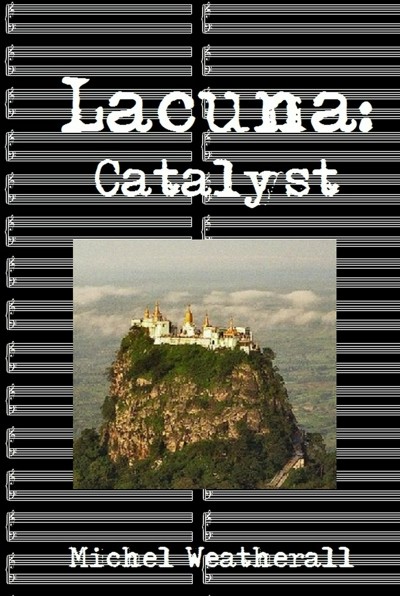 Smashwords – Lacuna: Catalyst – a book by Michel Weatherall