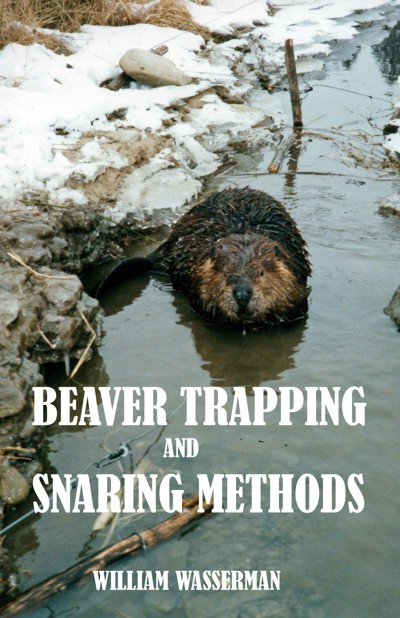 Smashwords – Beaver Trapping and Snaring Methods – a book by William ...