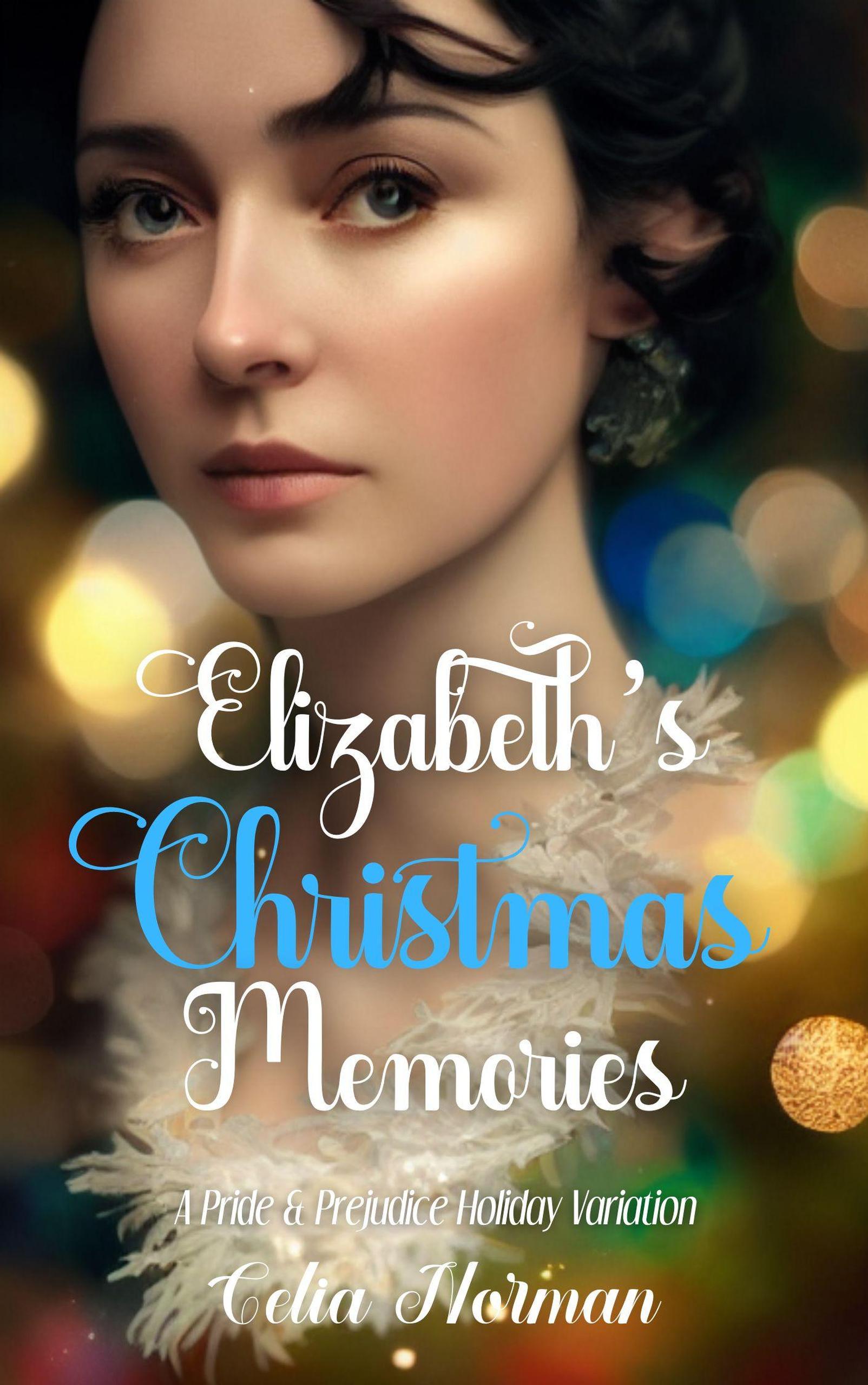 Smashwords – Elizabeth's Christmas Memories: A Pride and Prejudice Holiday Variation – a book by ...