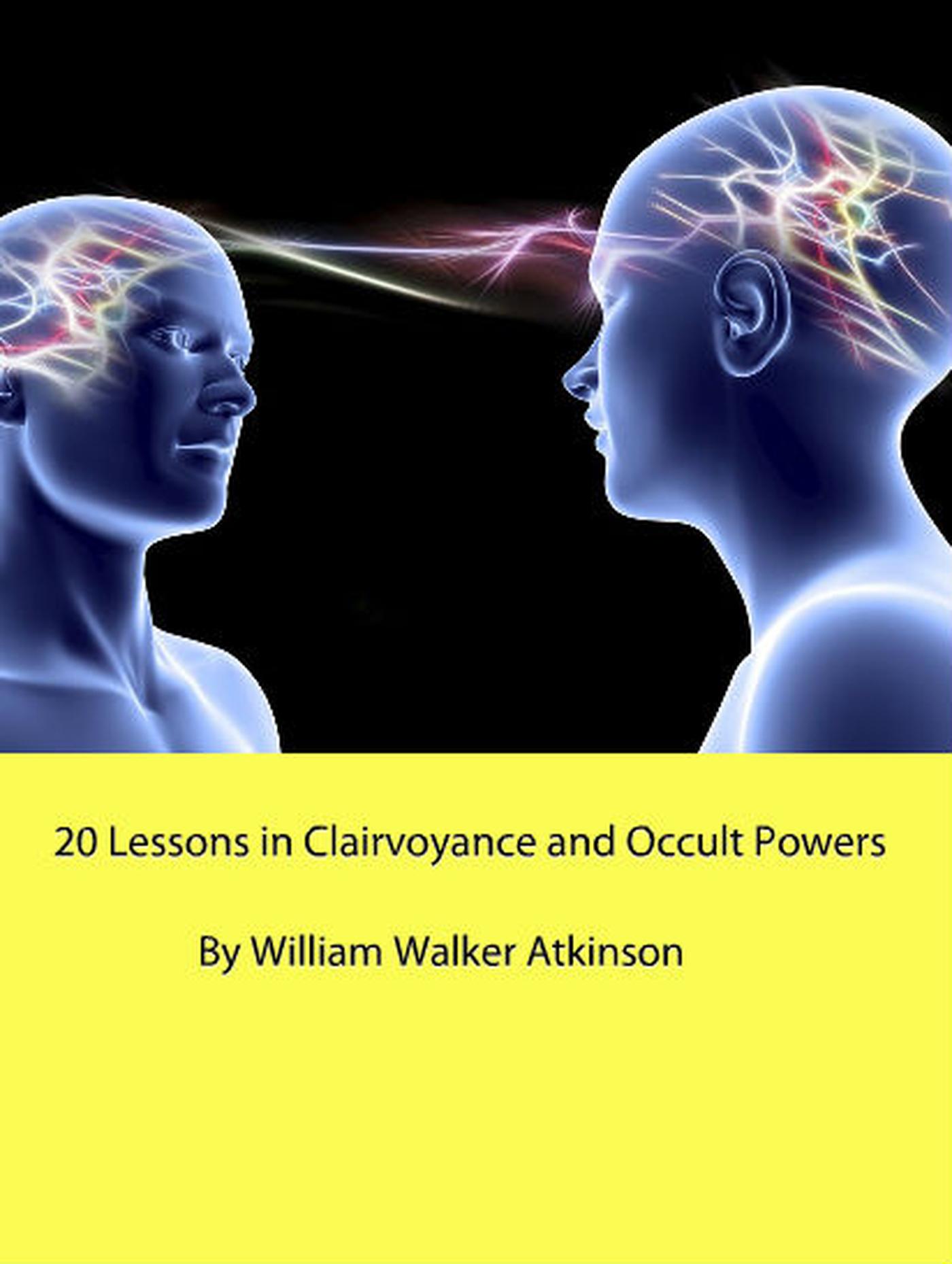 Smashwords – 20 Lessons in Clairvoyance and Occult Powers – a book by ...