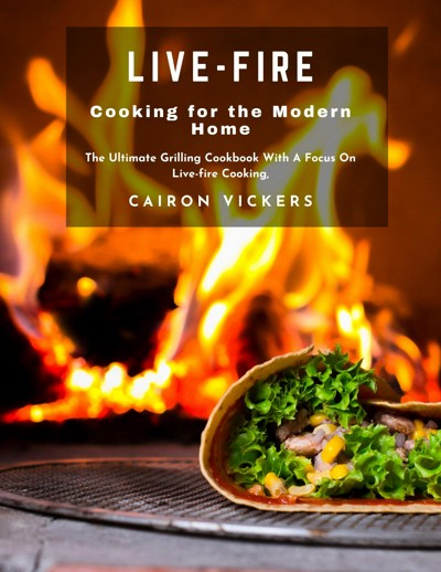 Smashwords – Live-Fire Cooking for the Modern Home : The Ultimate ...