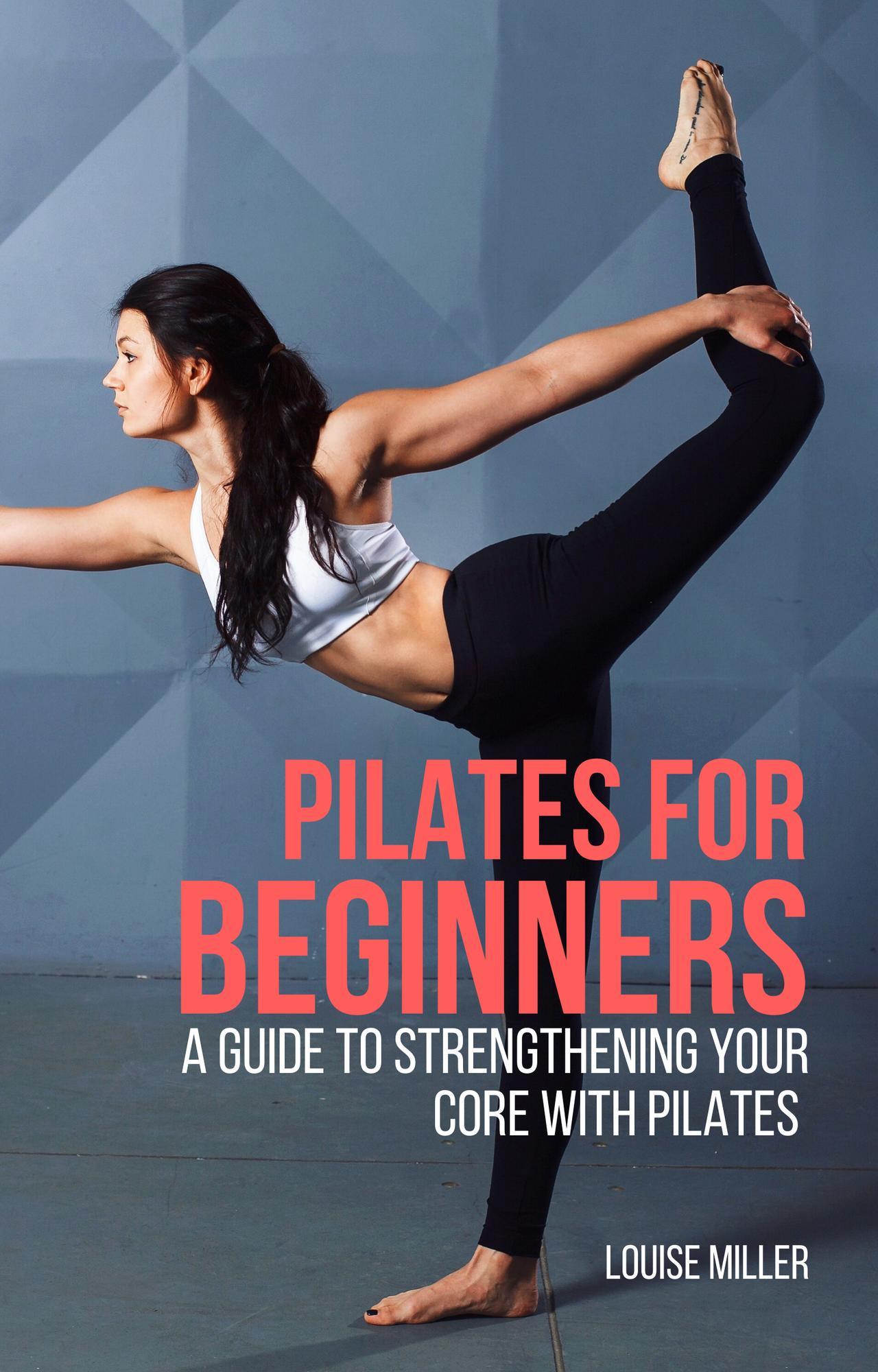 Smashwords – Pilates Exercises For Beginners - A Guide To Strengthening ...