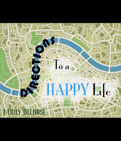 Smashwords – Directions To a Happy Life – a book by Larry Delrose
