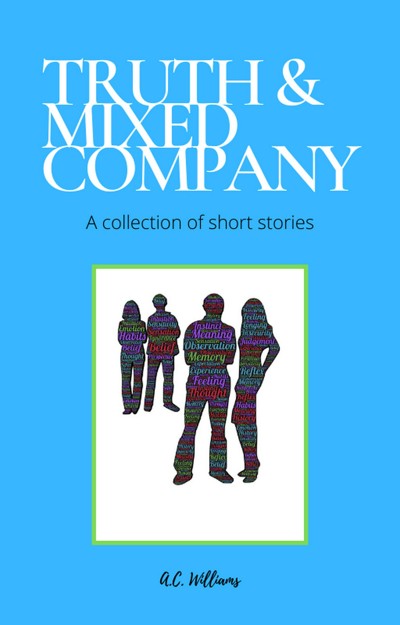 Smashwords – Truth & Mixed Company – a book by A.C Williams