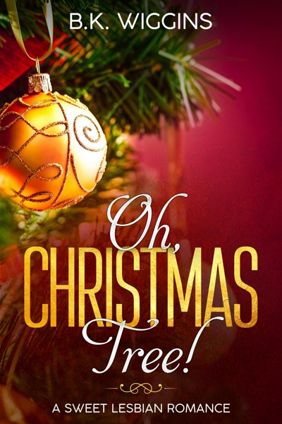Smashwords – Oh, Christmas Tree! A Sweet Lesbian Romance – a book by B. K. Wiggins