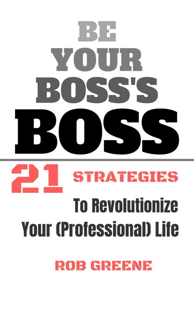 Smashwords – Be Your Boss's Boss – a book by Rob Greene