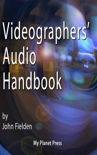 Smashwords – Videographer's Audio Handbook – a book by John Fielden